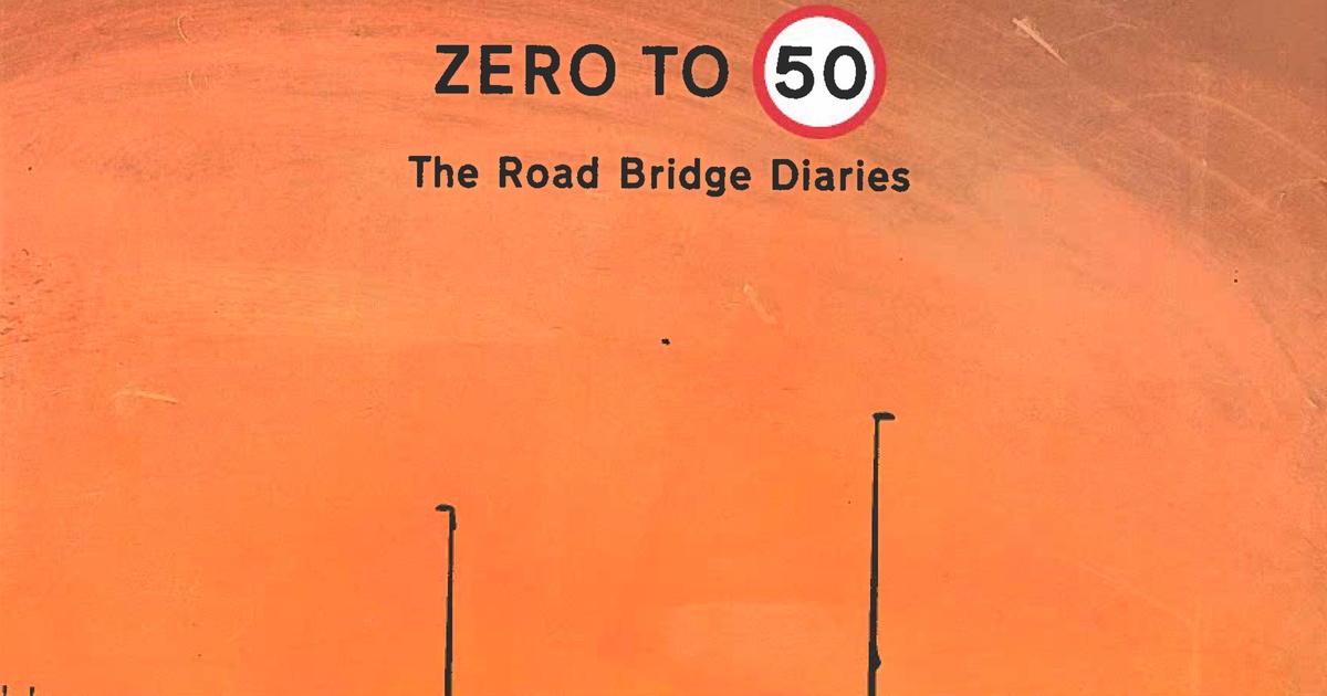 Publication: Kate Downie: Zero to 50 - The Road Bridge Diaries | Royal ...